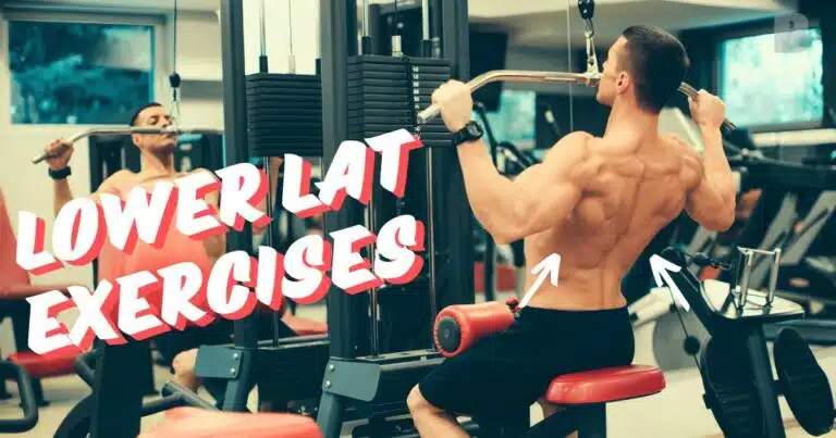 Top 6 Best Lower Lat Exercises For Solid Shoulders And Back